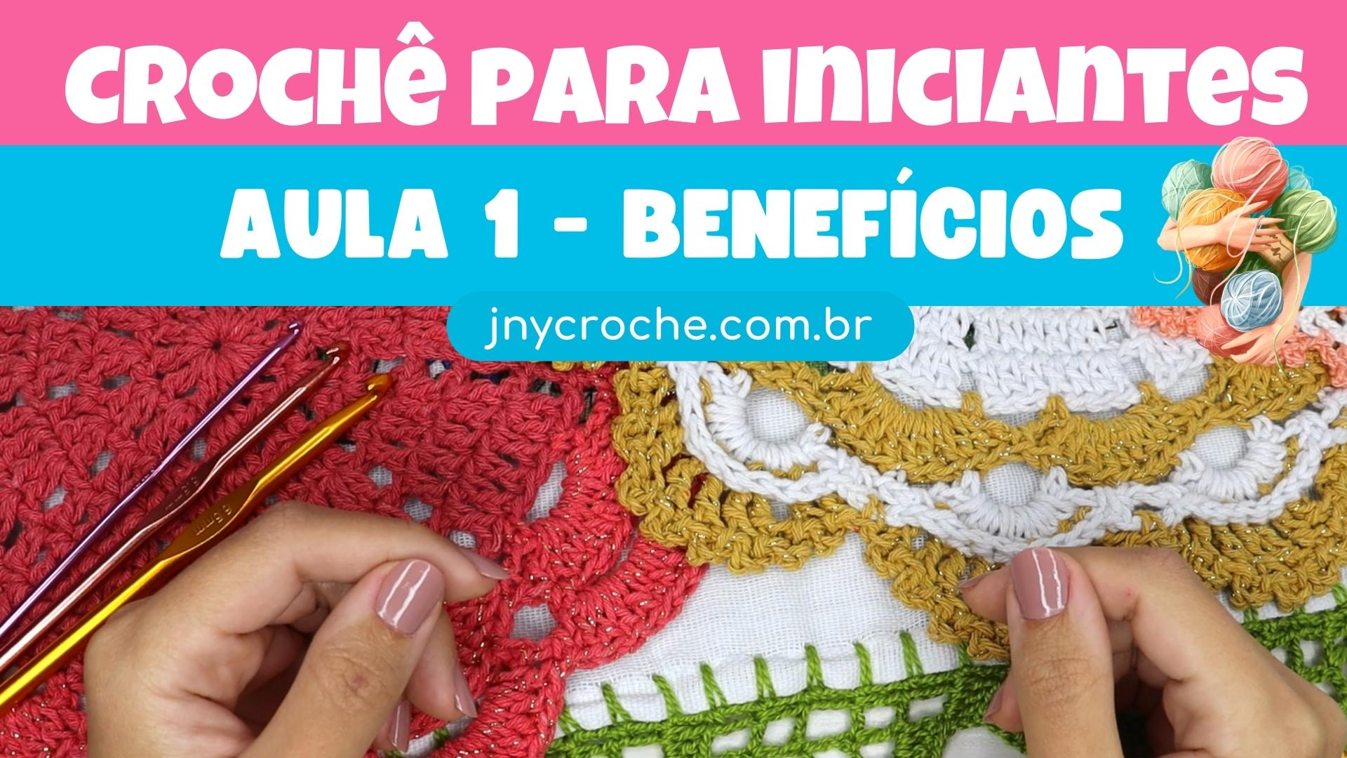 BENEFÍCIOS DE APRENDER CROCHÊ | CROCHÊ PARA INICIANTES | AULA 1